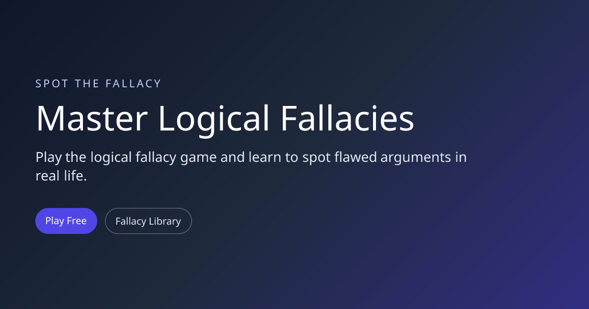 Spot the Fallacy - Master Critical Thinking & Logic